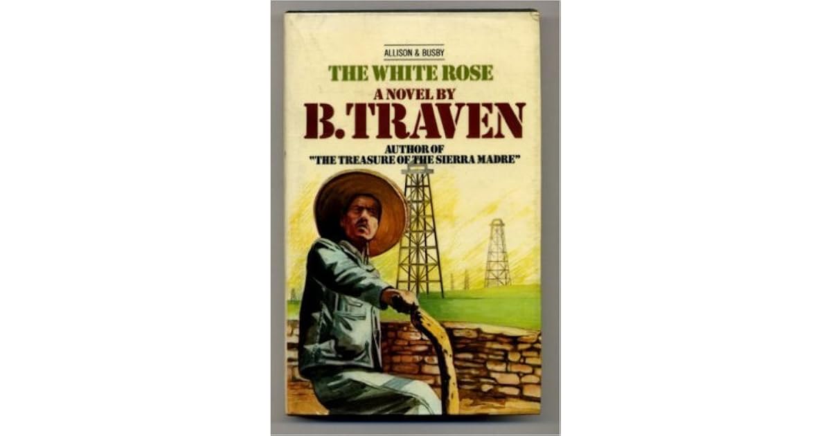 The White Rose by B. Traven