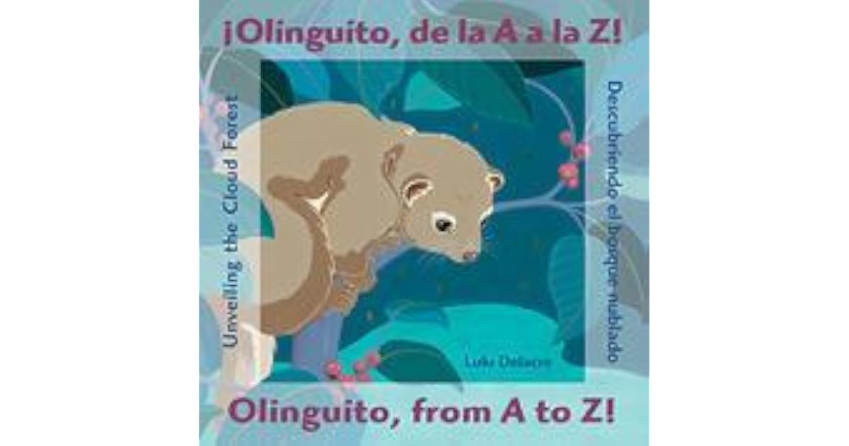 !Olinguito, de La A a la Z!/Olinguito, from A to Z! by Lulu Delacre