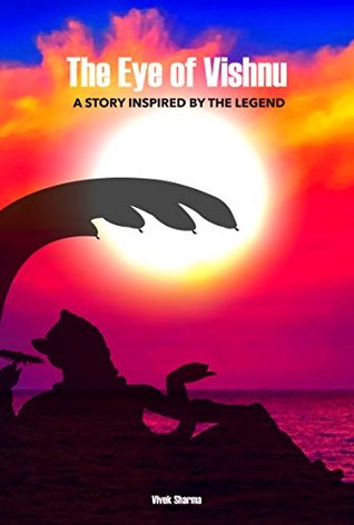 The Eye of Vishnu: A story inspired by the legend by Vivek Sharma