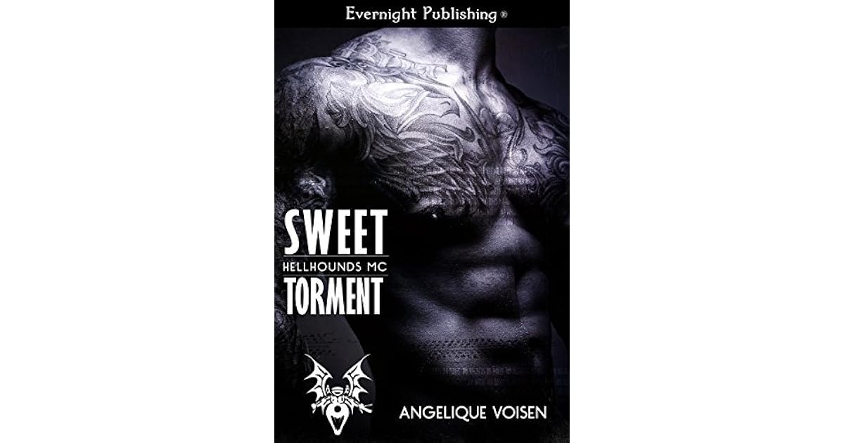 Sweet Torment (Hellhounds MC Book 3) by Angelique Voisen