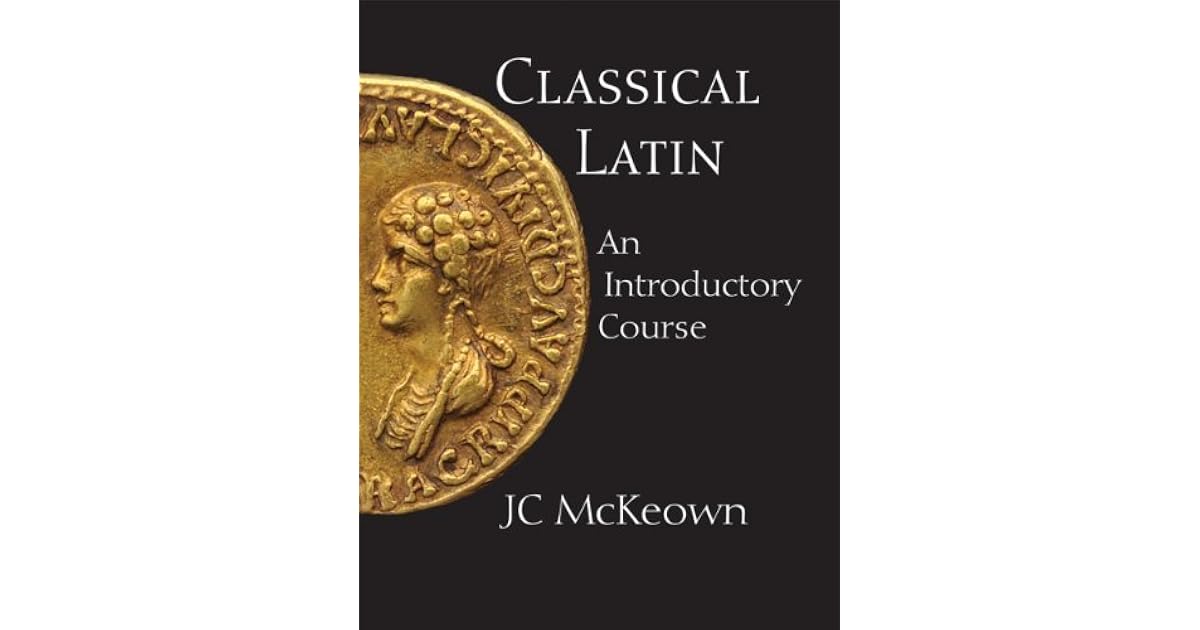 Classical Latin: An Introductory Course, Text and Workbook Set by J.C ...