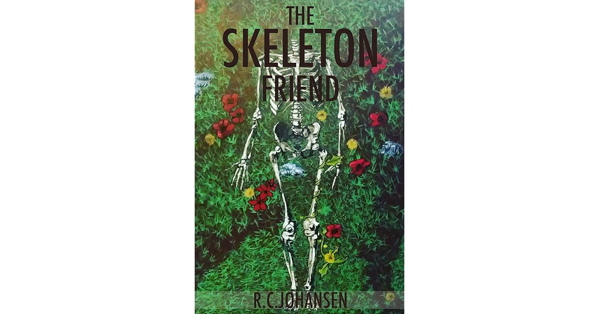 The Skeleton Friend (The Skeleton Friend #1) by R.C. Johansen