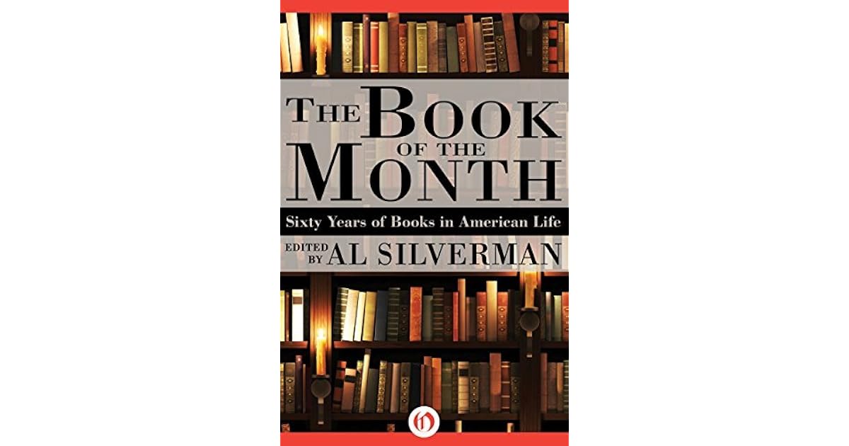 The Book of the Month: Sixty Years of Books in American Life by Al ...