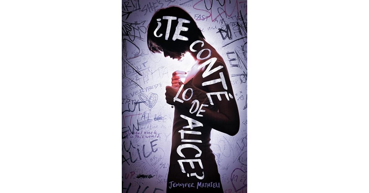 ¿Te conté lo de Alice? by Jennifer Mathieu