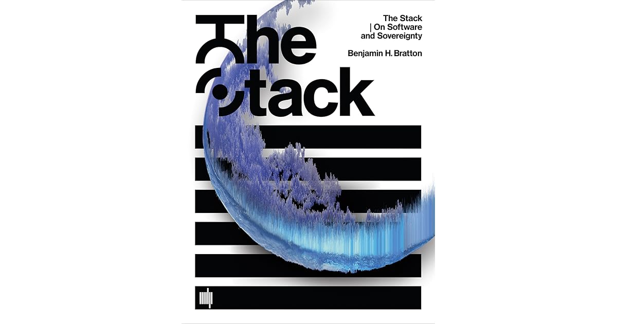 The Stack: On Software and Sovereignty by Benjamin H. Bratton