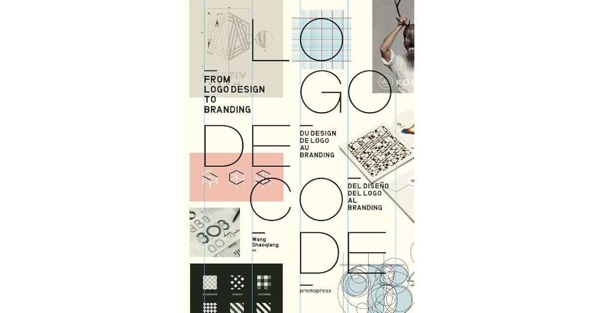 Logo Decode: From Logo Design to Branding by Wang Shaoqiang