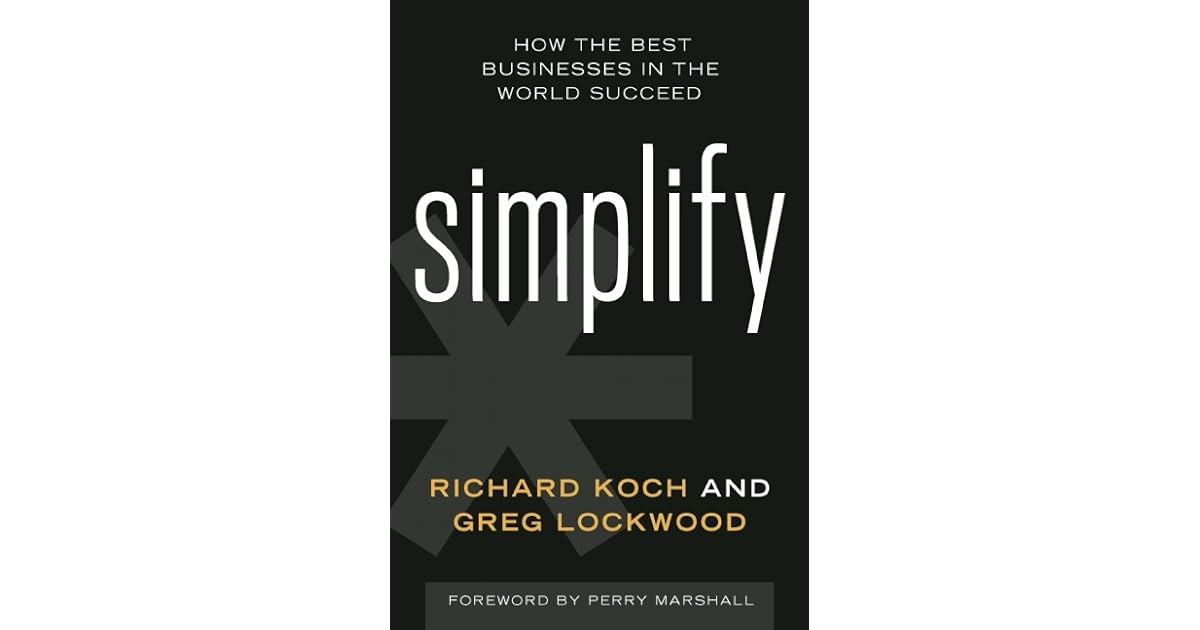 Simplify: How the Best Businesses in the World Succeed by Richard Koch