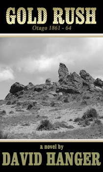 Gold Rush Otago 1861-64 by David Hanger