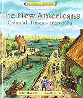 The New Americans: Colonial Times: 1620-1689 by Betsy Maestro