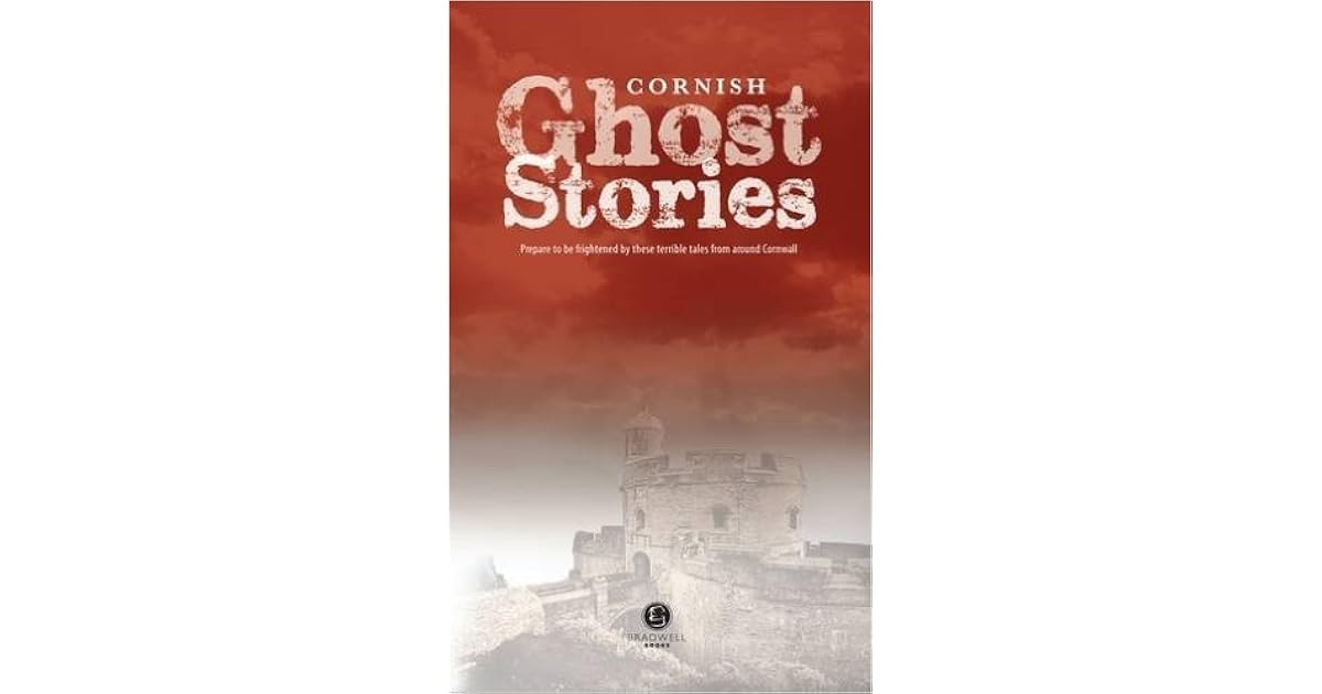 Cornish Ghost Stories - Shiver Your Way Around Cornwall by Various