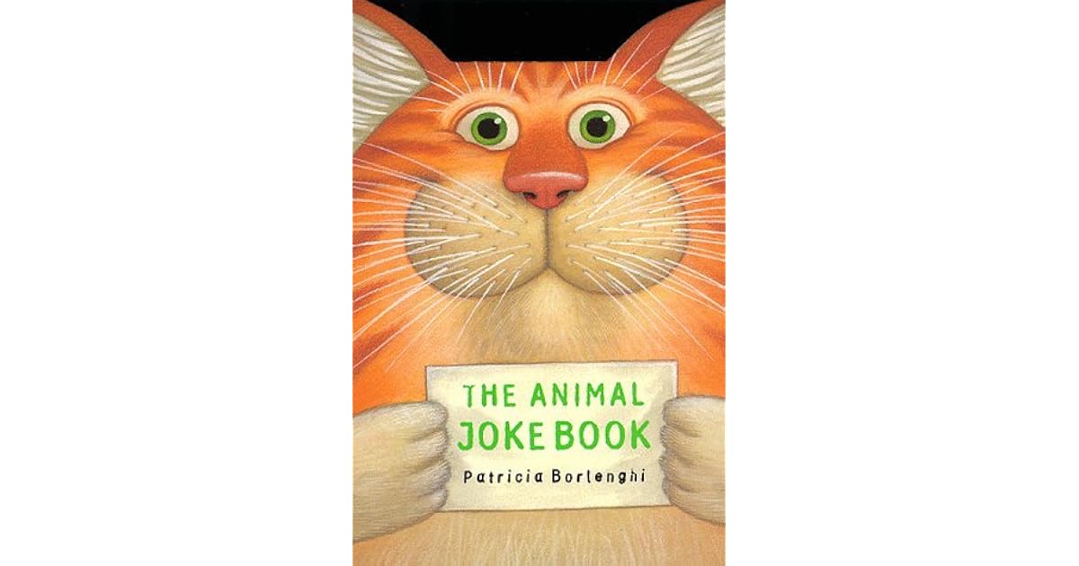 The Animal Joke Book by Patricia Borlenghi