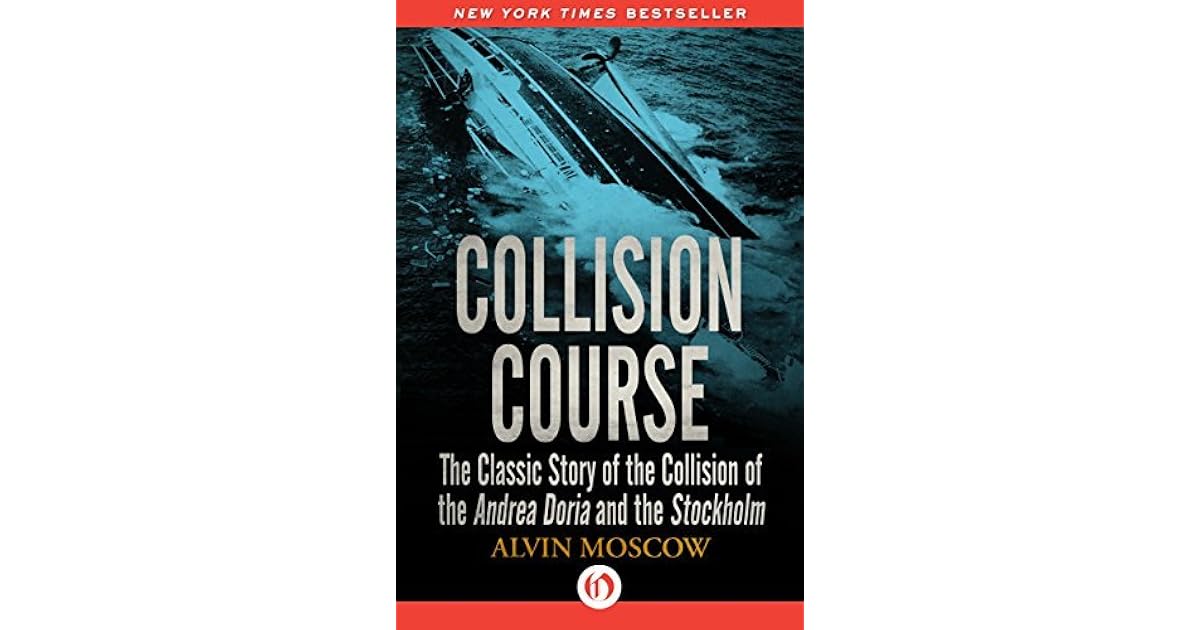 Collision Course: The Classic Story of the Collision of the Andrea ...