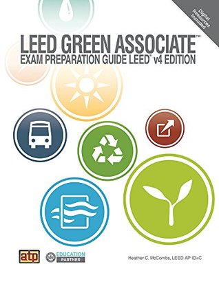 Leed Green Associate Exam Preparation Guide by Heather C. McCombs