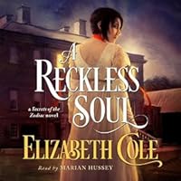 A Reckless Soul (Secrets of the Zodiac, #2) by Elizabeth Cole