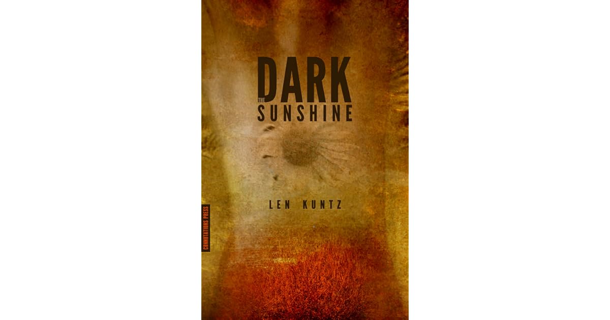 Dark Sunshine by Len Kuntz