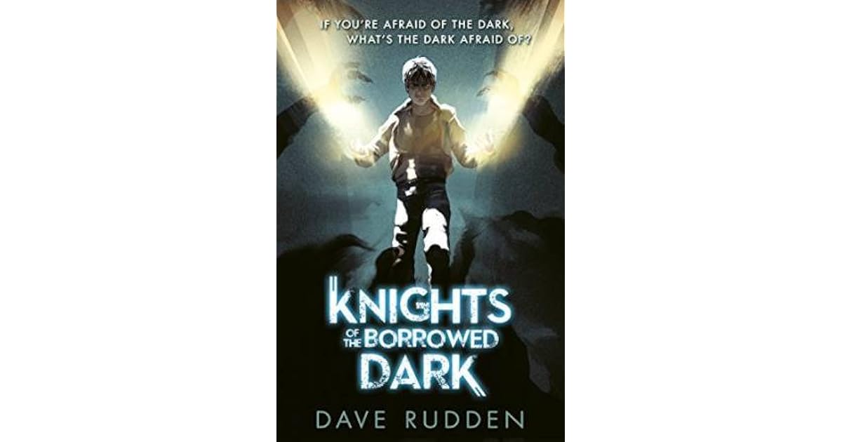 Knights of the Borrowed Dark by Dave Rudden