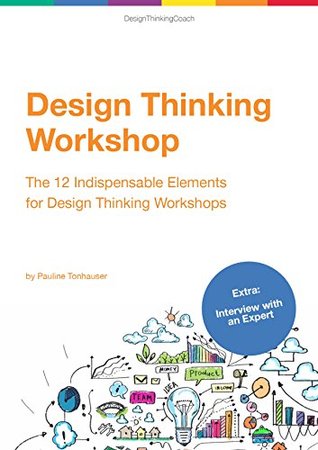 Design Thinking Workshop: The 12 Indispensable Elements for a Design ...