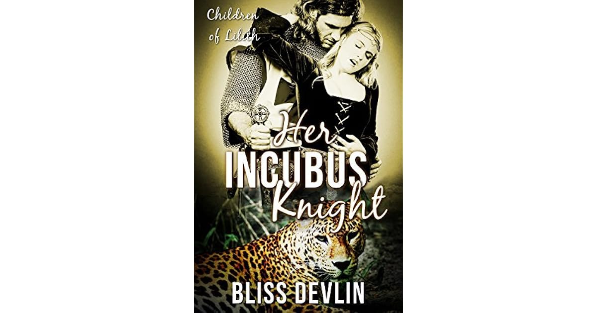 Her Incubus Knight (The Children of Lilith, #5) by Bliss Devlin
