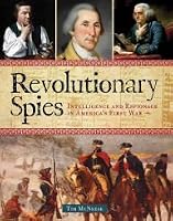 Revolutionary Spies: Intelligence and Espionage in America's First War ...