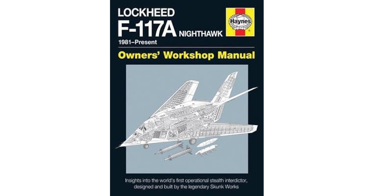 Lockheed F-117 Nighthawk 'Stealth Fighter' Manual by Paul F. Crickmore