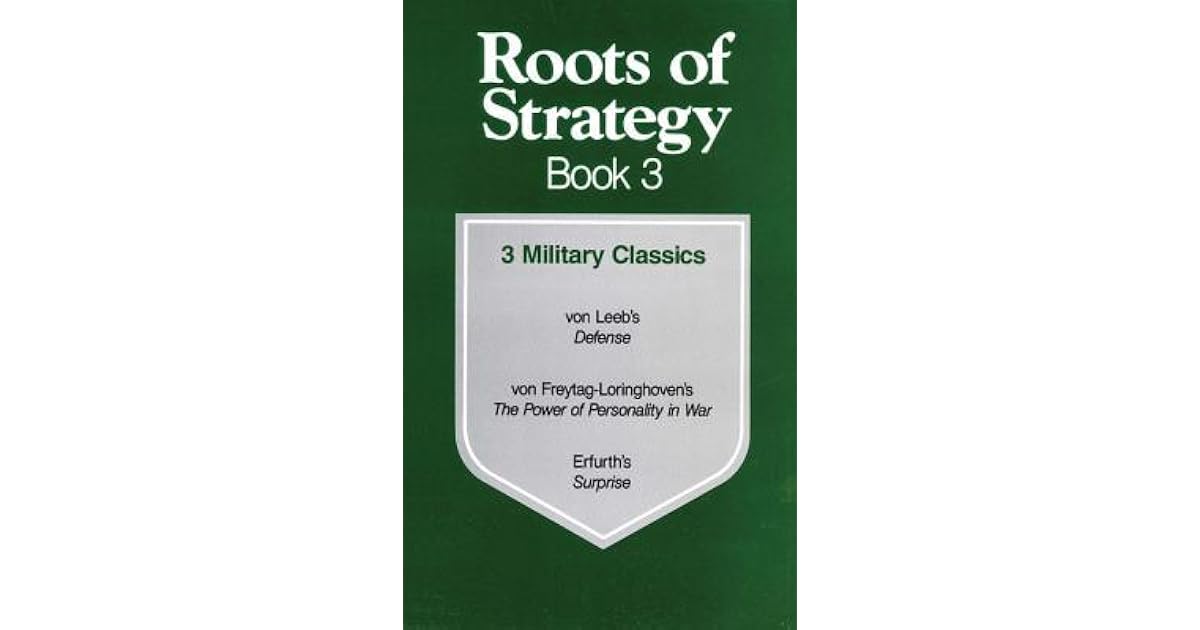 Roots of Strategy: Book 3 by Thomas R. Phillips