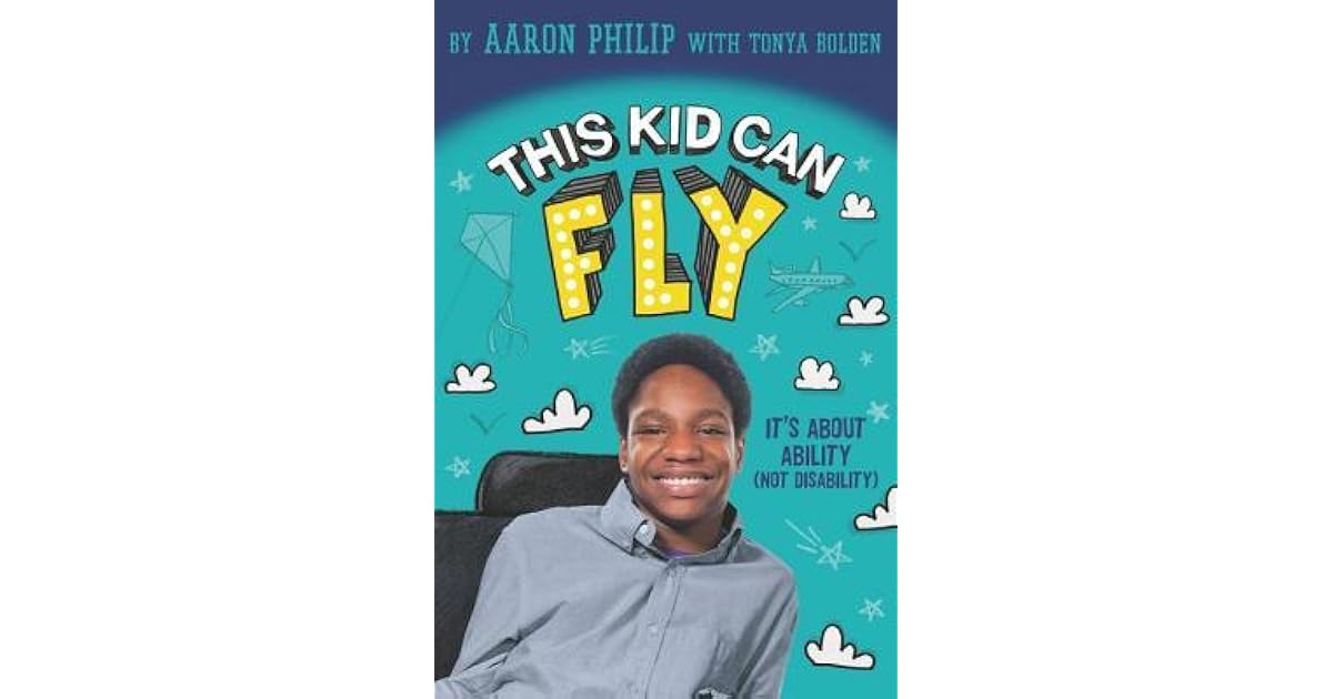This Kid Can Fly: It's About Ability by Aaron Philip