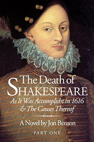 The Death of Shakespeare: As It Was Accomplisht in 1616 & The Causes ...