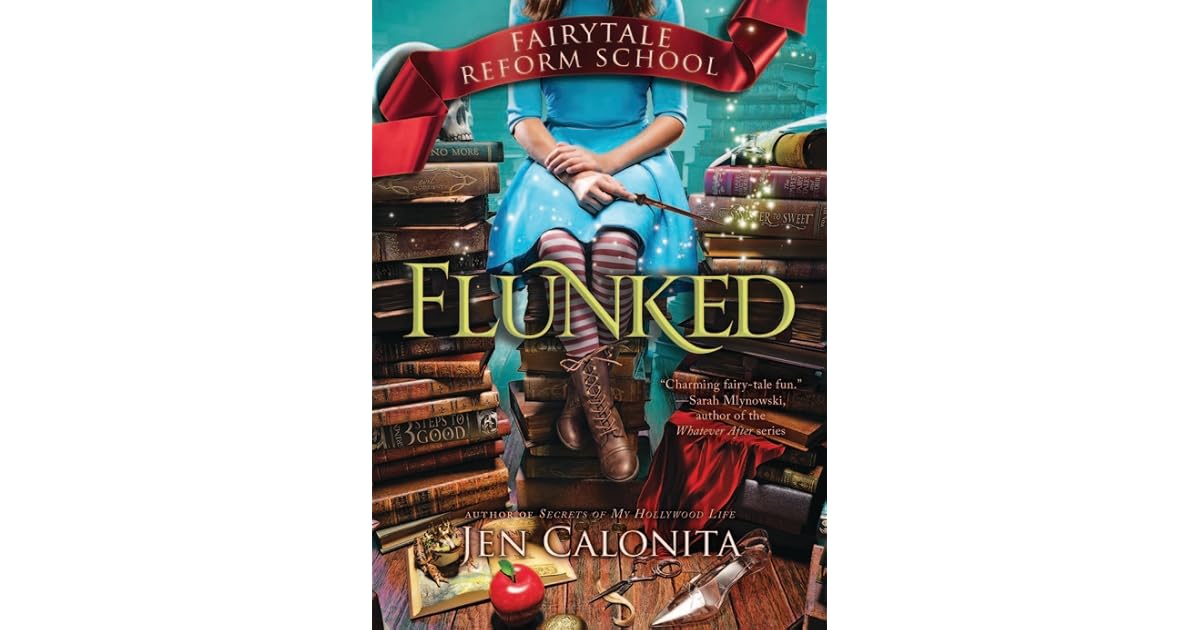 Book giveaway for Flunked (Fairy Tale Reform School #1) by Jen Calonita ...