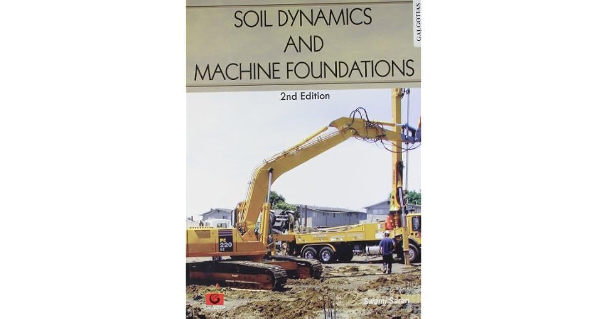 Soil Dynamics and Machine Foundations by Swami Saran