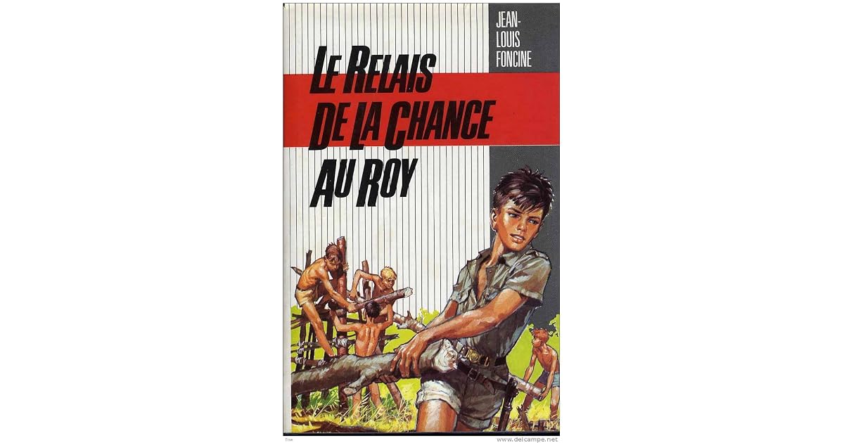 Le Relais De La Chance Au Roy by Jean-Louis Foncine