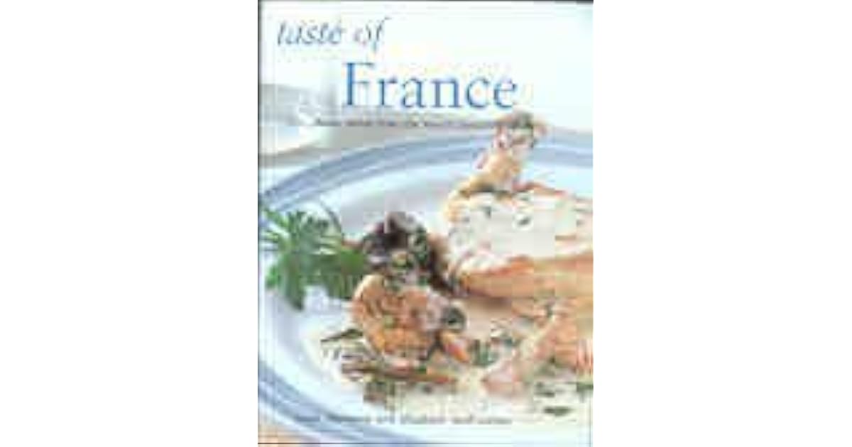 Taste of France Classic Dishes by CAROL CLEMENTS & ELIZABETH WOLF-COHEN