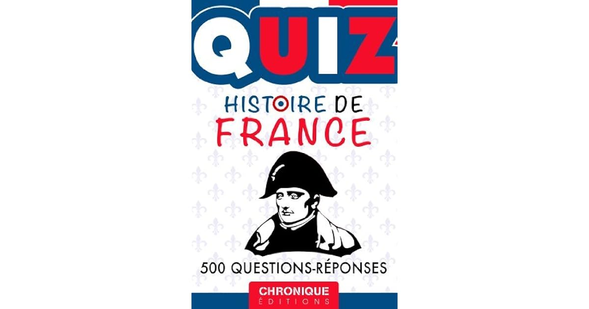 Quizz Histoire de France by Éditions Chronique