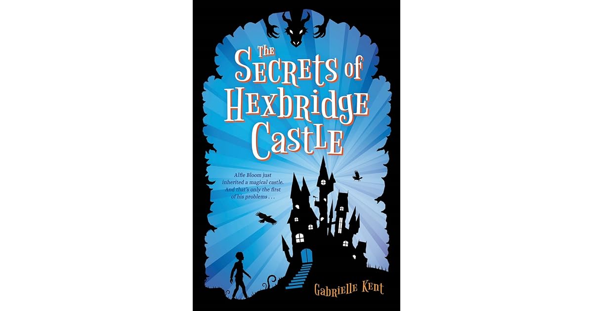 Secrets of Hexbridge Castle by Gabrielle Kent