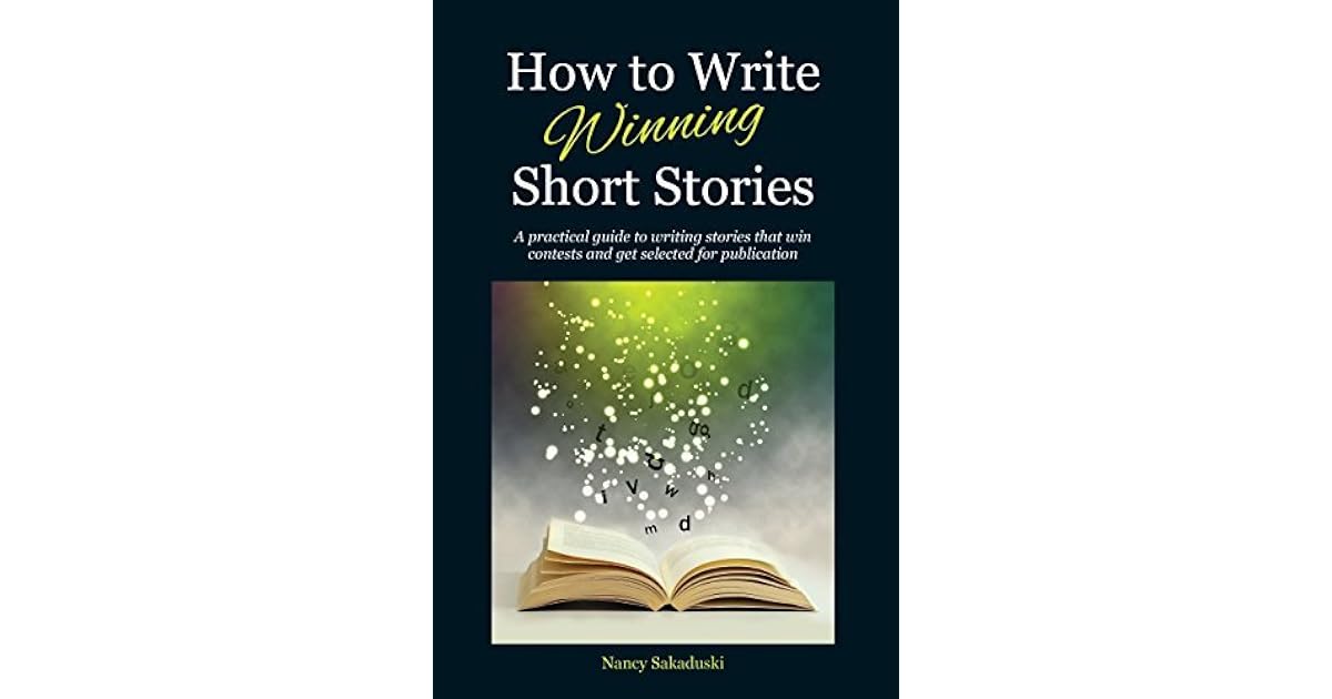 How to Write Winning Short Stories: A practical guide to writing ...