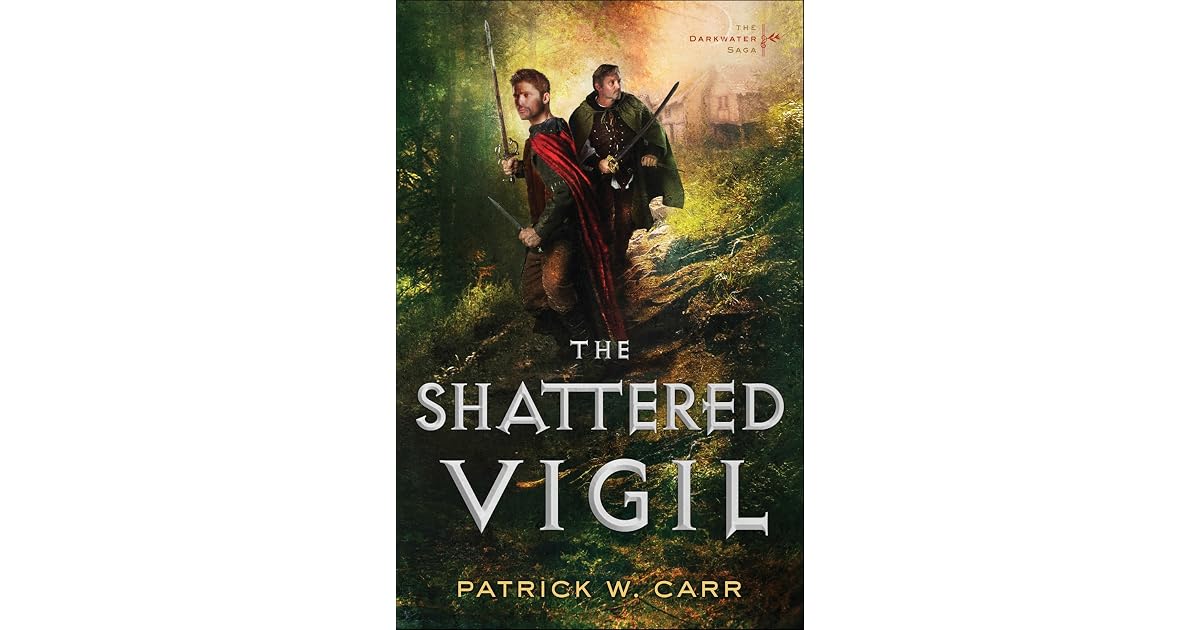 The Shattered Vigil (The Darkwater Saga, #2) by Patrick W. Carr
