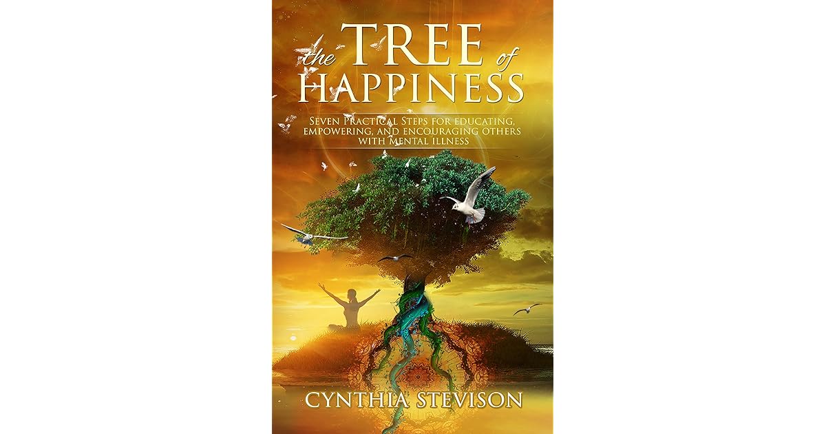 The Tree of Happiness by Cynthia Stevison