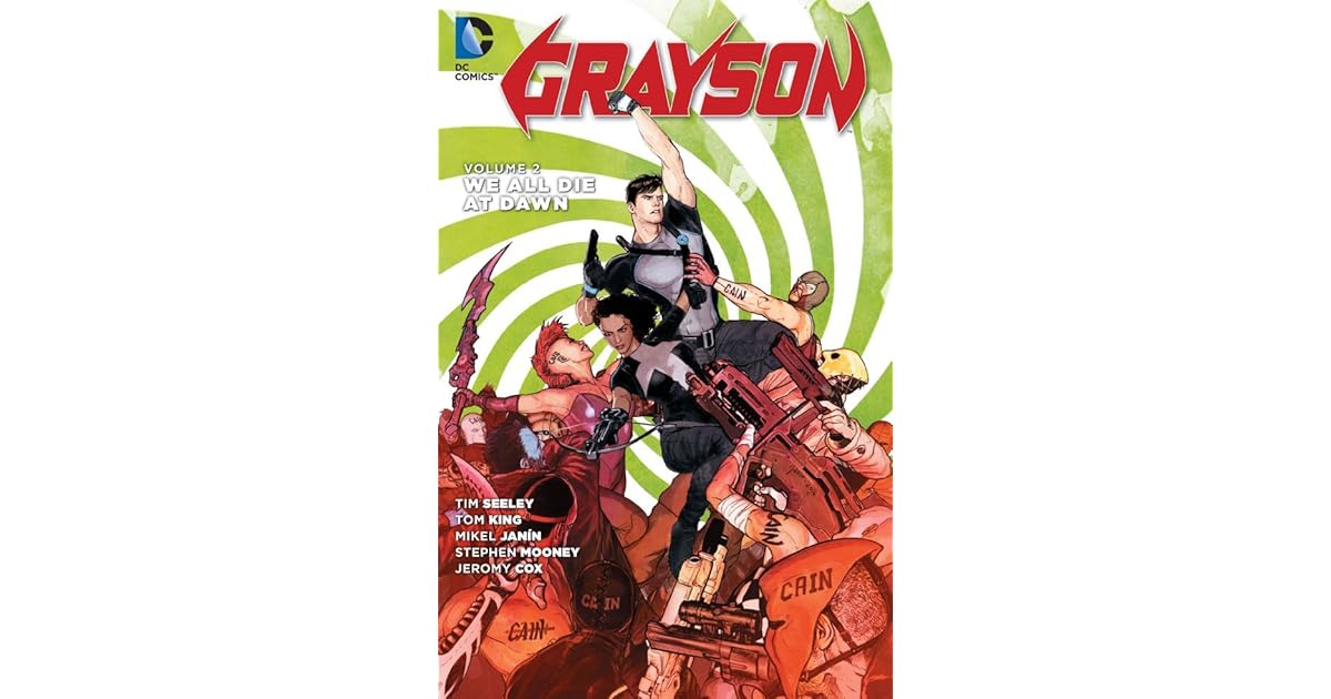 Grayson, Volume 2: We All Die At Dawn by Tim Seeley