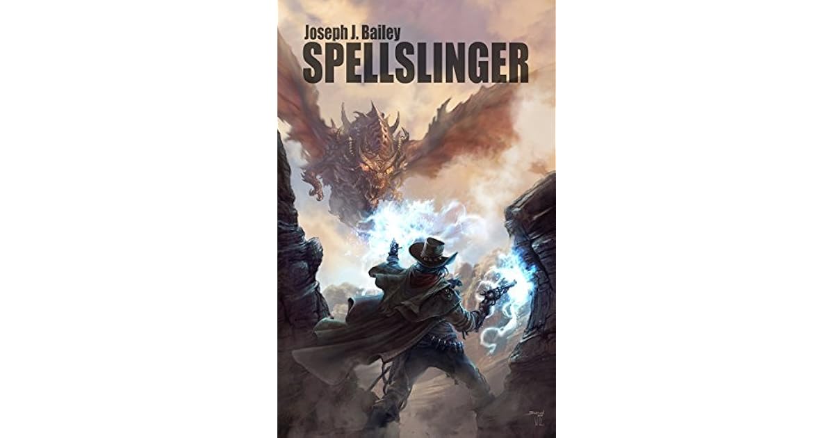 Spellslinger (Spellslinger Chronicles #3) by Joseph J. Bailey