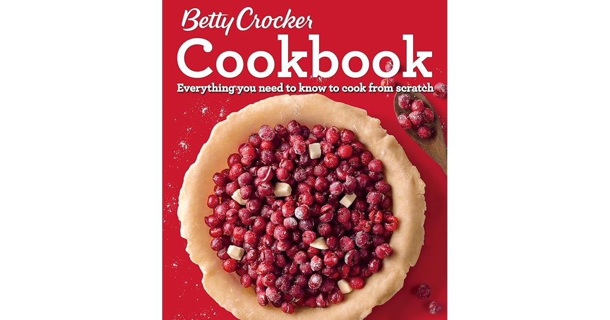 Betty Crocker Cookbook, 12th Edition: Everything You Need to Know to ...
