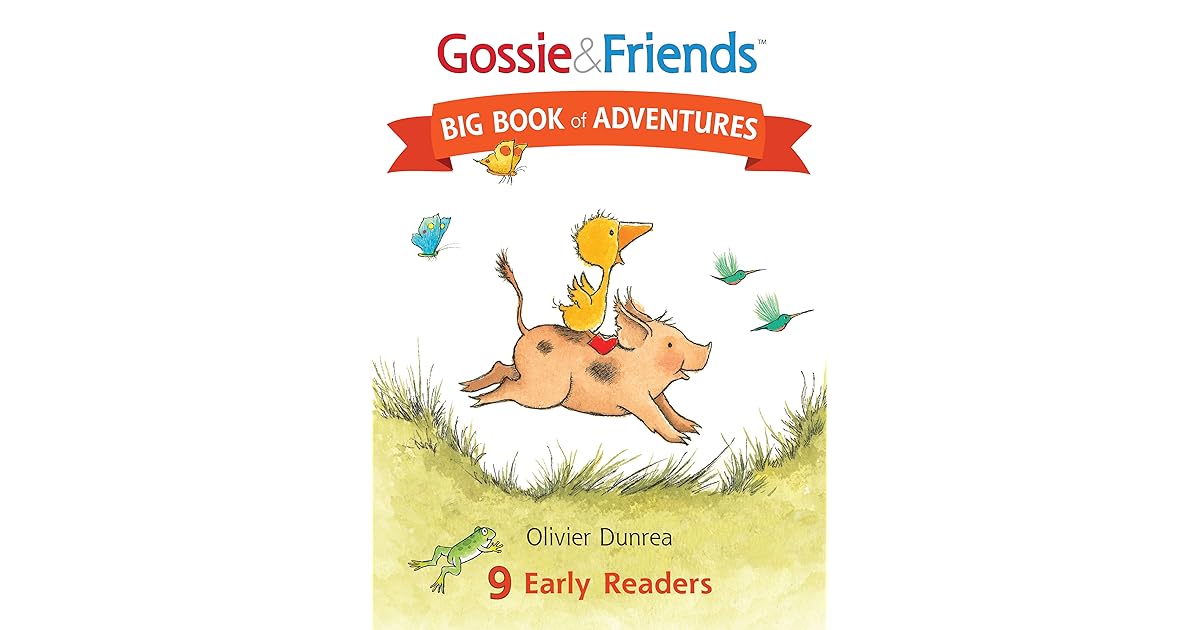 Gossie & Friends Big Book of Adventures by Olivier Dunrea