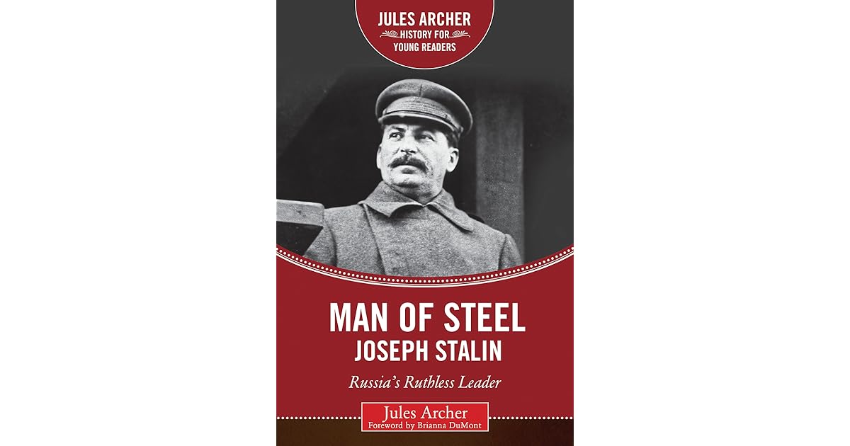 Man of Steel: Joseph Stalin, Russia's Ruthless Ruler by Jules Archer