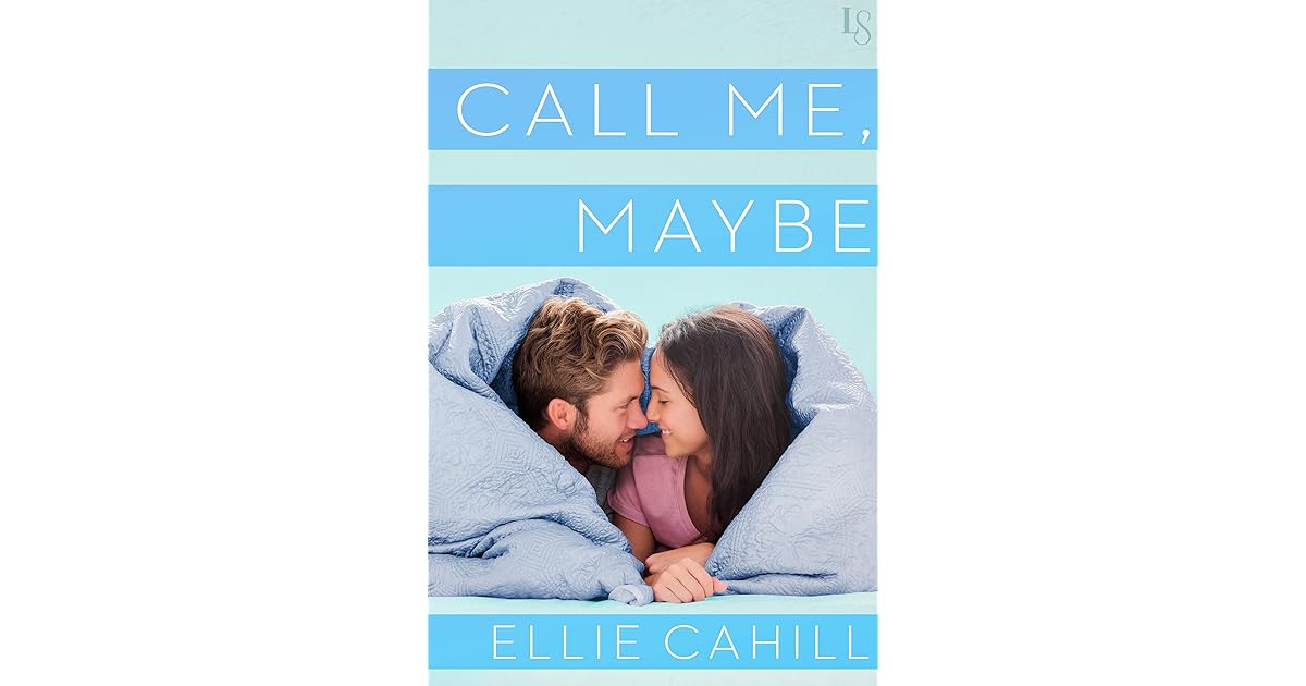 Call Me, Maybe by Ellie Cahill