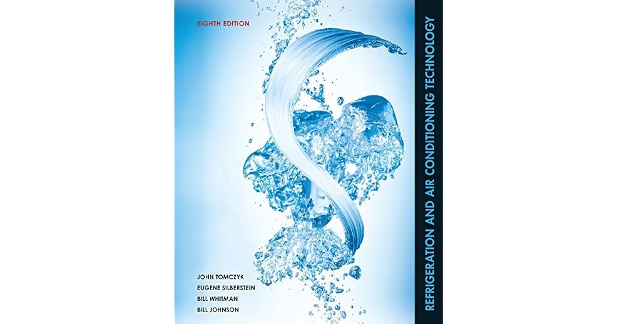 Refrigeration and Air Conditioning Technology by John Tomczyk