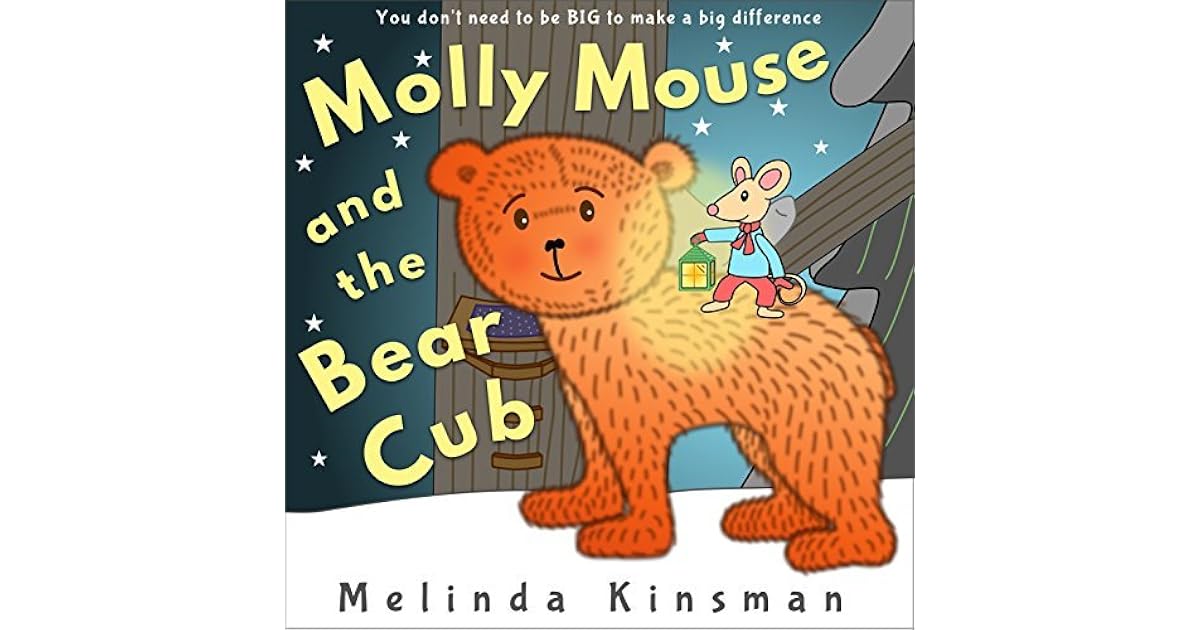 Molly Mouse and the Bear Cub by Melinda Kinsman