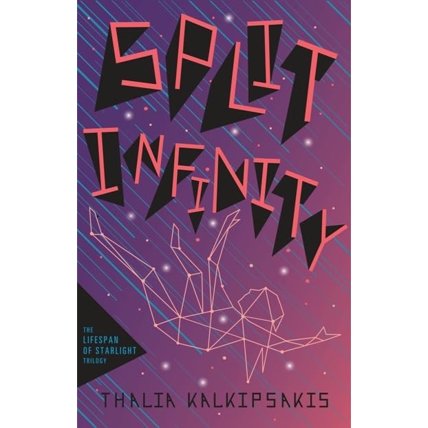 Split Infinity (Lifespan of Starlight #2) by Thalia Kalkipsakis ...
