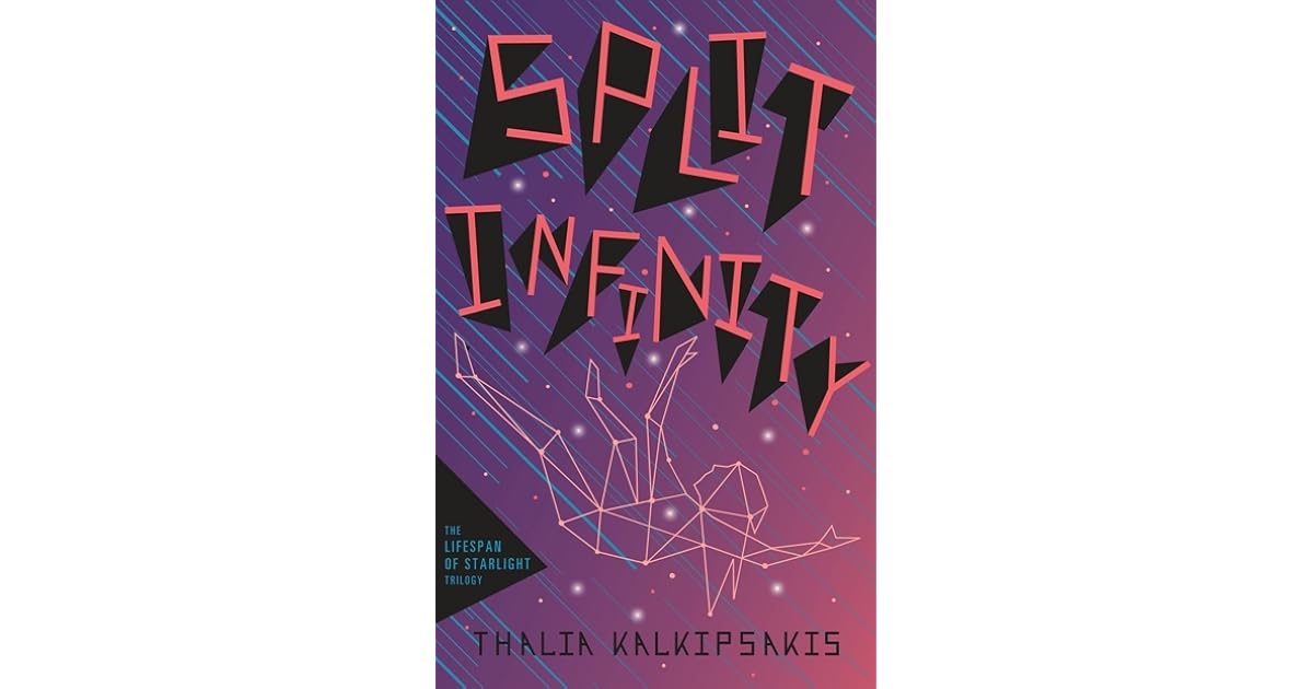 Split Infinity (Lifespan of Starlight #2) by Thalia Kalkipsakis