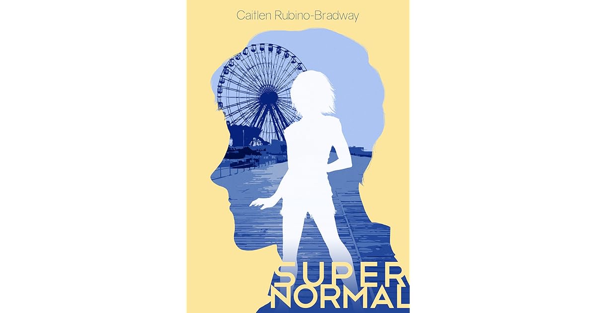 Supernormal by Caitlen Rubino-Bradway