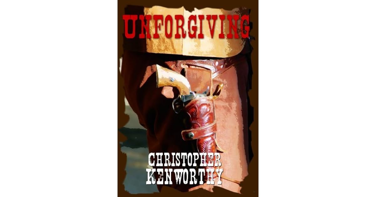 Unforgiving by Christopher Kenworthy