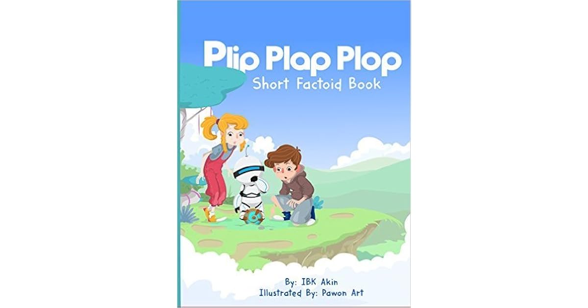 Plip Plap Plop- Short Factoid Book by Ibk Akin