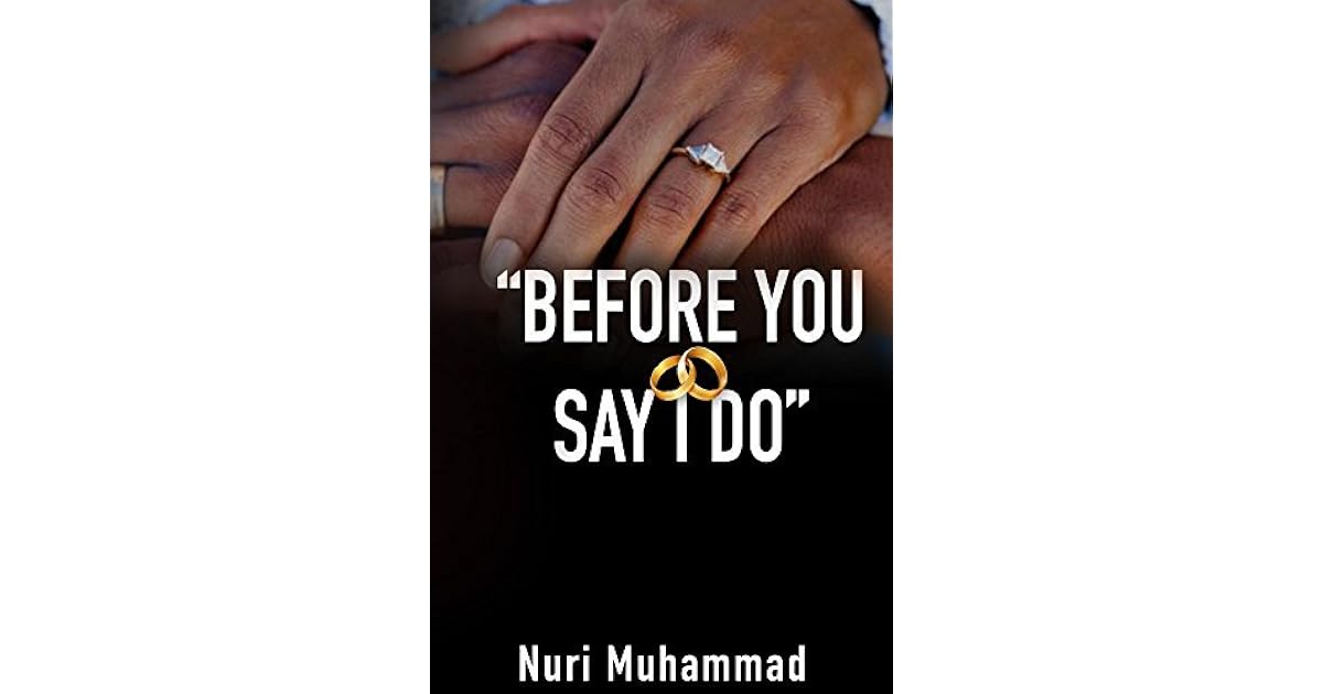 Before You Say I Do by Nuri Muhammad